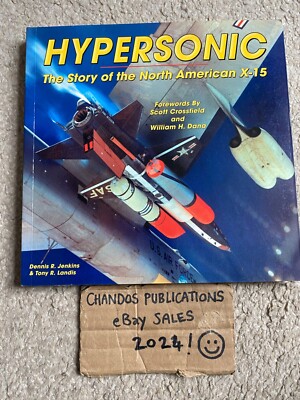 Hypersonic: The Story of the North American X-15 - Dennis R. Jenkins ...
