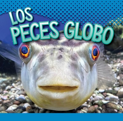 Los Peces Globo: Spanish Edition by Mari C. Schuh Hardcover Book | eBay