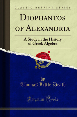 Diophantos of Alexandria: A Study in the History of Greek Algebra | eBay