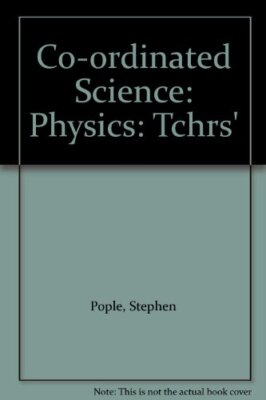 Co-ordinated Science: Physics: Tchrs' By Stephen Pople | eBay
