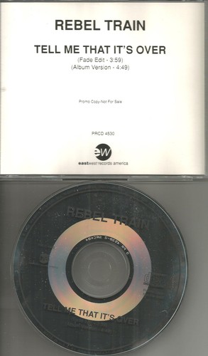 REBEL TRAIN Tell Me that’s it’s over FADE EDIT PROMO CD single tom ...