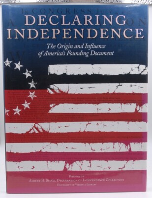 Declaring Independence: The Origin and Influence of America's Founding ...