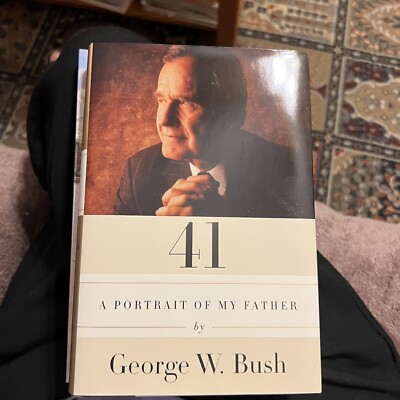 41 A Portrait Of My Father, SIGNED by Pres.George W. Bush (2014,HC,1st ...