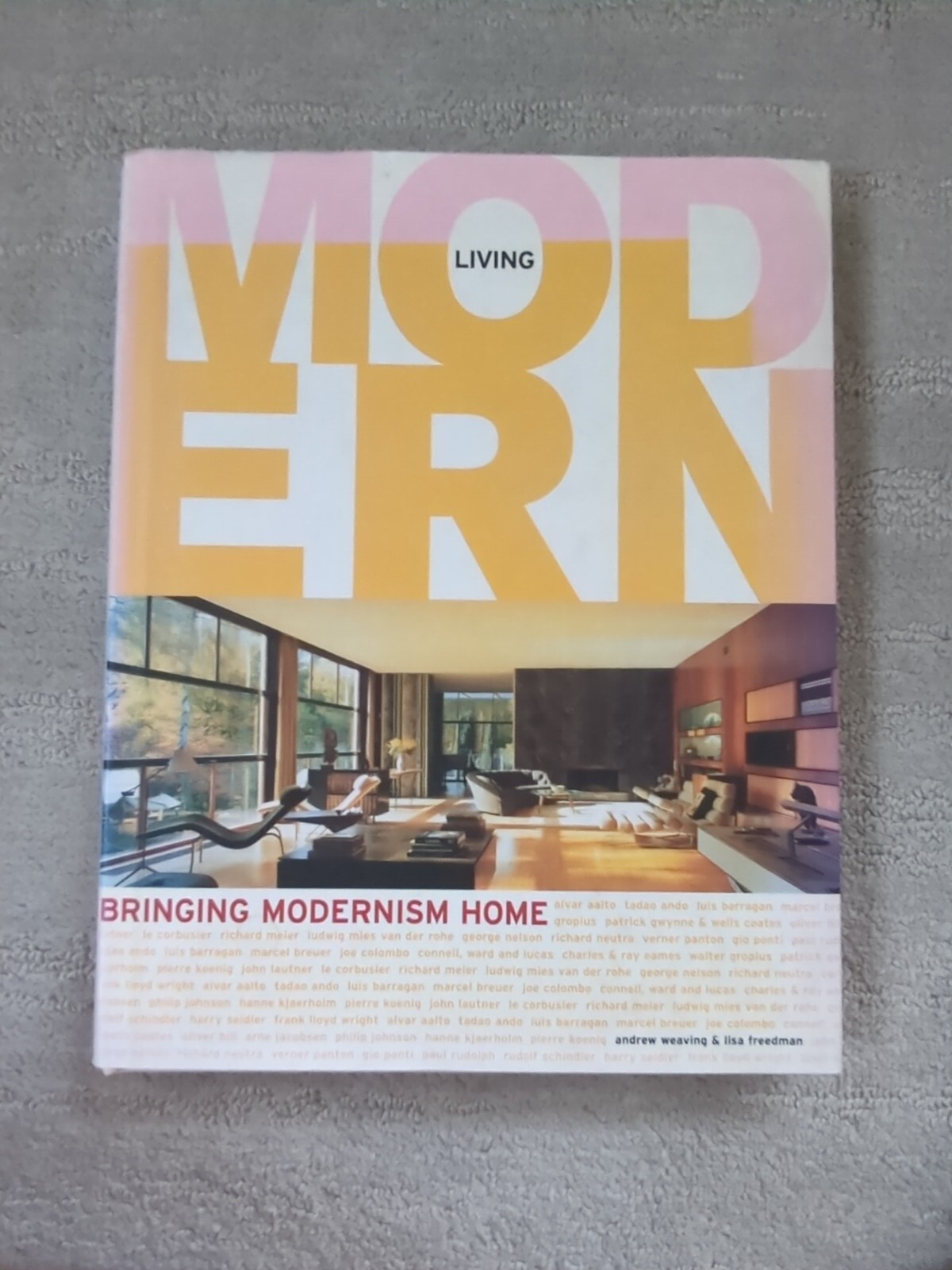 Living Modern : Bringing Modernism Home by Lisa Freedman and Andrew ...