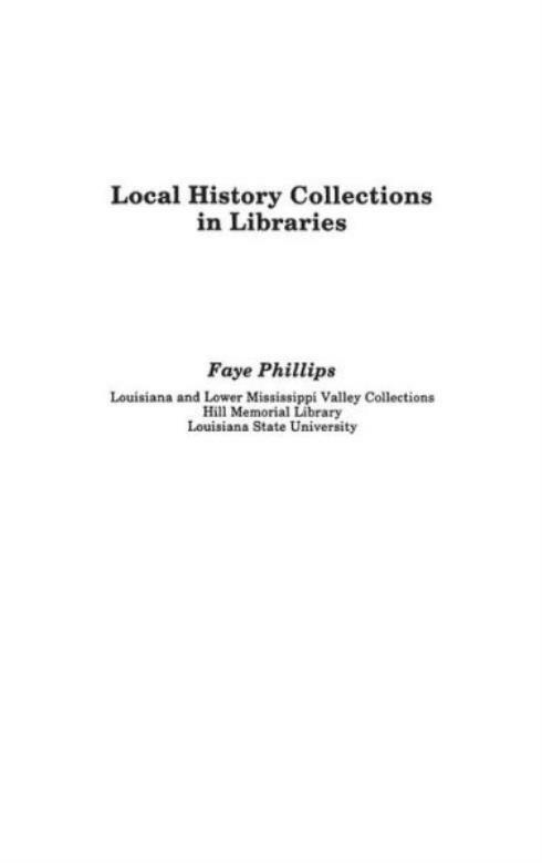 Local History Collections in Libraries by Faye Phillips (1995 ...