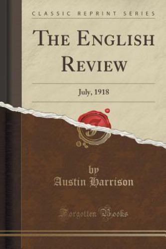 English Review : July, 1918 (Classic Reprint) by Austin Harrison (2016 ...