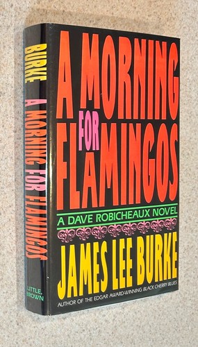 James Lee BURKE -- Morning For Flamingos (Mystery) -- 1990 SIGNED 1st ...