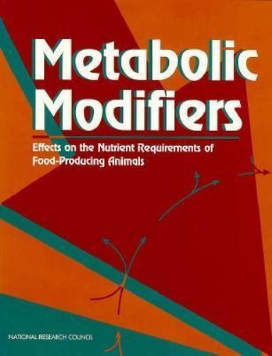 Metabolic Modifiers : Effects on the Nutrient Requirements of Food ...