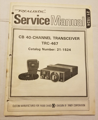 Realistic TRC-467 40 Channel CB Transceiver Service Manual Catalog NO ...
