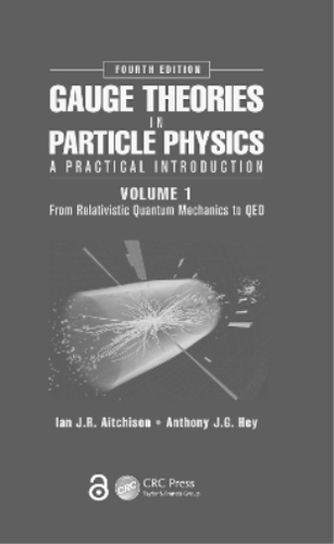 Anthony J.G. Hey Gauge Theories in Particle Physics: A Practical Intro ...