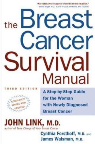 Breast Cancer Survival Manual : A Step-by-Step Guide for the Woman with ...