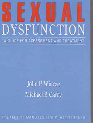 Sexual Dysfunction, Second Edition: A - Paperback, by Wincze John P ...