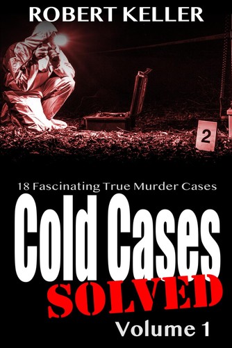 Cold Cases: Solved Volume 1: 18 Fascinating True Crime Cases | eBay