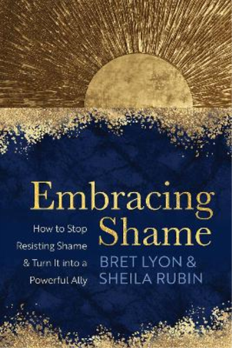 Bret Lyon Sheila Rubin Embracing Shame (Poche) 9781649630469 | eBay