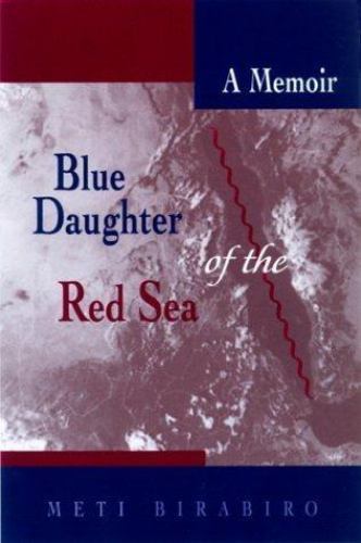 Blue Daughter of the Red Sea : A Memoir by Meti Birabiro (2004 ...
