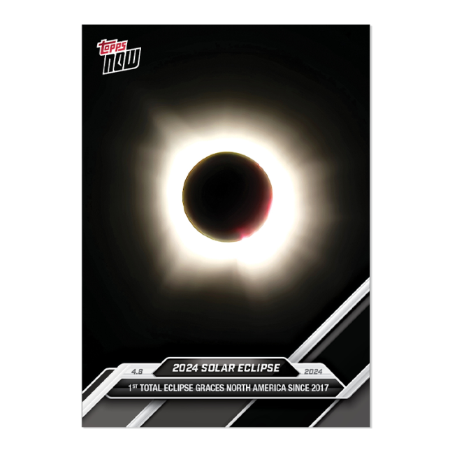 **IN HAND** 2024 Topps Now SOLAR ECLIPSE Card 1st Total Eclipse Since ...