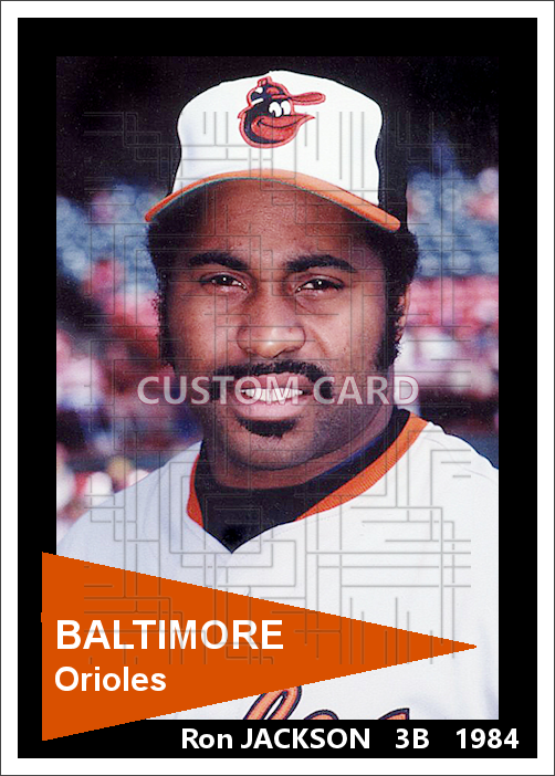 Ron Jackson - 1984 Baltimore Orioles - 2.5 x 3.5 custom card (blank back) | eBay