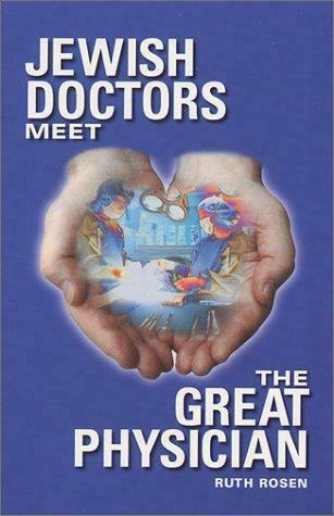 Jewish Doctors Meet the Great Physician : Third Edition (2010, Trade ...