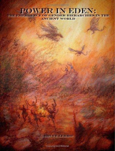 Power in Eden : The Emergence of Gender Hierarchies in the Ancient ...