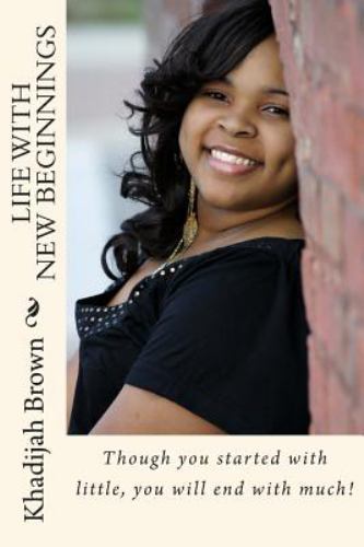 Life with New Beginnings by Khadijah Brown (2014, Trade Paperback) for sale online | eBay