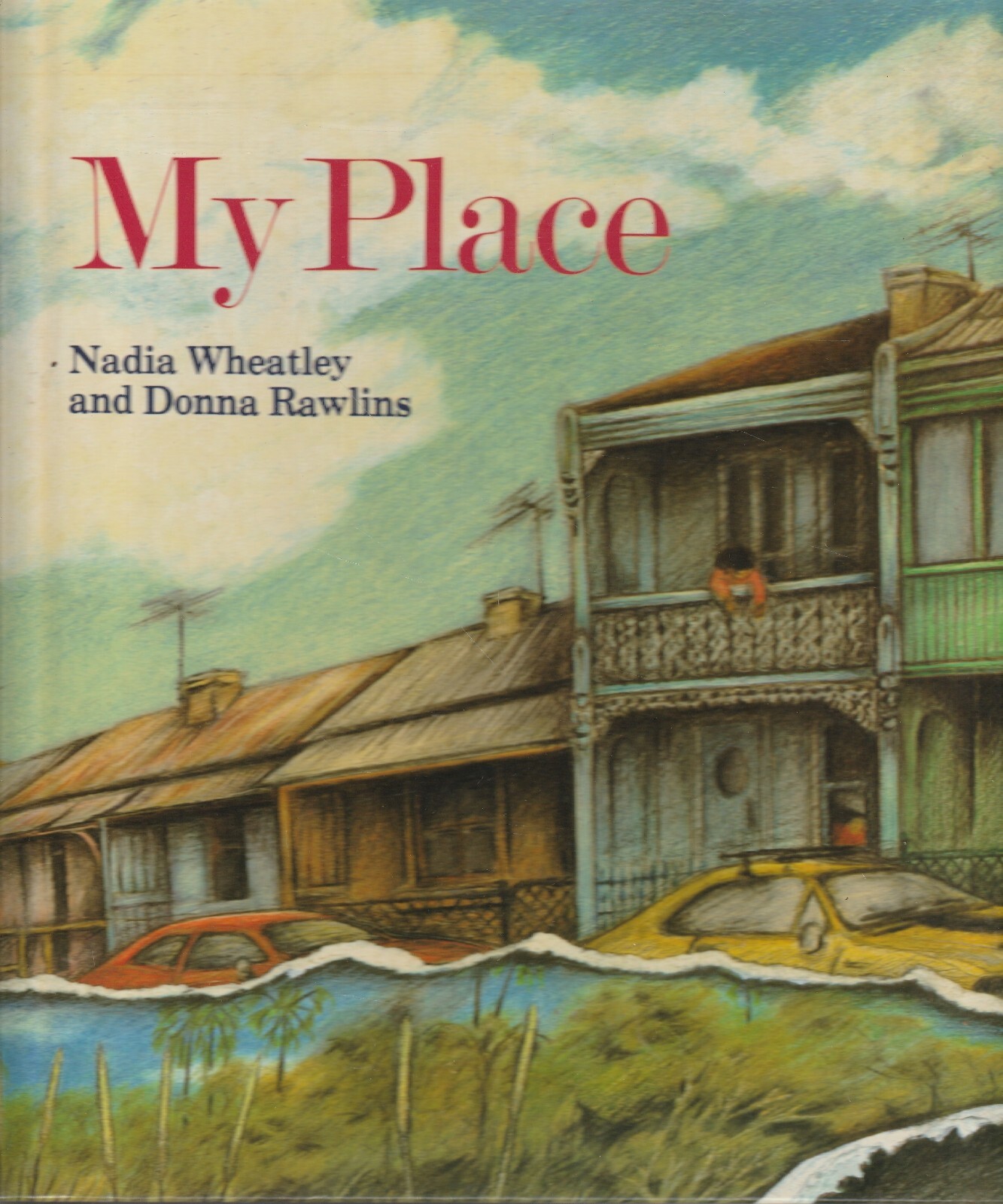 AUSTRALIAN CHILDRENS, MY PLACE by NADIA WHEATLEY & DONNA RAWLINS , 1987 ...