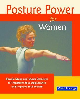Posture Power for Women : Simple Steps and Quick Exercises to Transform ...