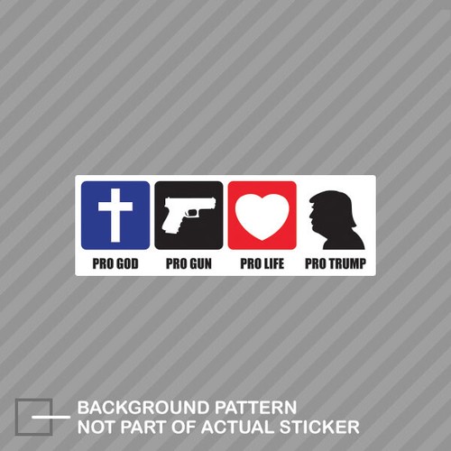 Pro God Pro Gun Pro Life Pro Trump Sticker conservative christian ...