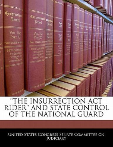 ''the Insurrection Act Rider'' and State Control of the National Guard ...