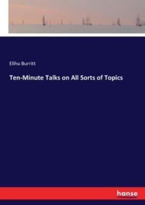 Ten-Minute Talks On All Sorts Of Topics | eBay