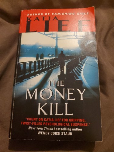 Karin Schaeffer Ser.: The Money Kill by Katia Lief (2013, Mass Market ...
