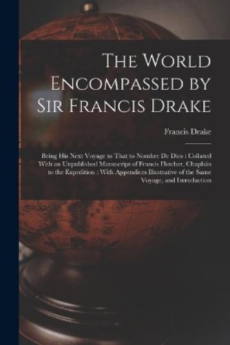 Francis Drake The World Encompassed by Sir Francis Drake (Paperback ...