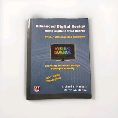 ADVANCED DIGITAL DESIGN USING DIGILENT FPGA BOARDS: VHDL / By Richard E ...