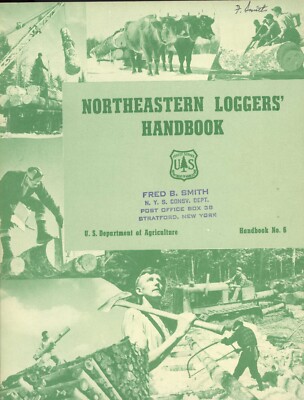 NORTHEASTERN LOGGERS' HANDBOOK No. 6 1951 U.S. Dept. Agriculture Ax ...