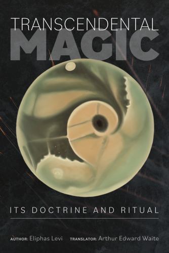 Transcendental Magic : Its Doctrine and Ritual by Eliphas Levi (2021 ...