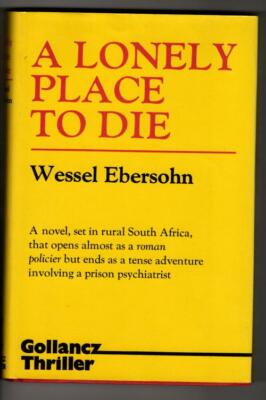 A Lonely Place to Die by Wessel Ebersohn (First UK Edition) Gollancz File Copy | eBay UK