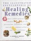 The Illustrated Encyclopedia of Healing Remedies: Over 1,000 Natural ...