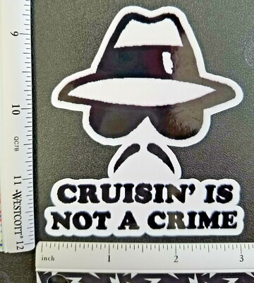 Cruisin' Is Not a Crime Vinyl Decal Sticker 4170 | eBay