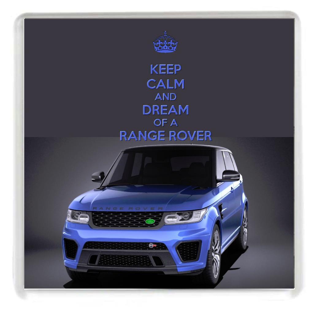 Unique Square Drinks Coaster "KEEP CALM AND DREAM OF A RANGE ROVER ...