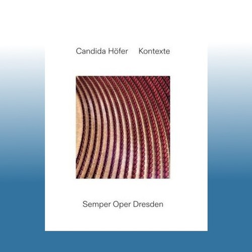 Candida Höfer: Kontexte. Semper Oper Dresden | Doreen Mende | eBay.de