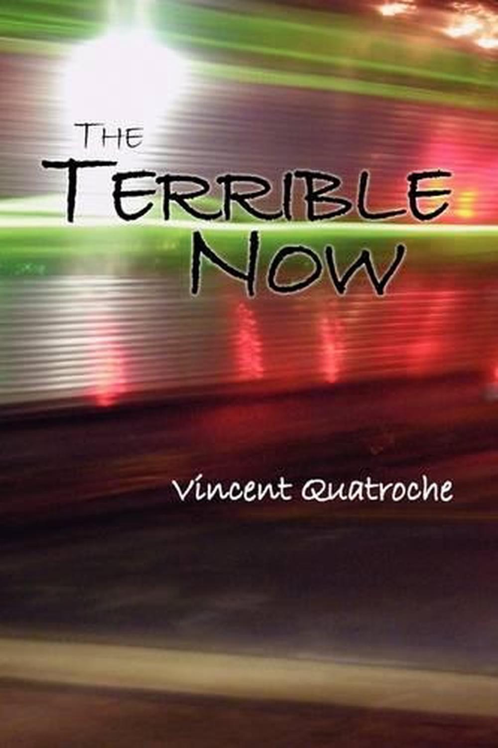 The Terrible Now by Vincent Quatroche (English) Hardcover Book ...