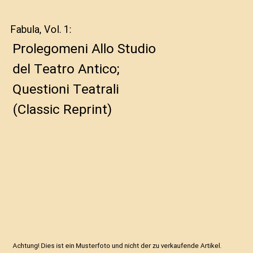 Fabula, Vol. 1: Prolegomeni Allo Studio del Teatro Antico; Questioni Teatrali (C | eBay