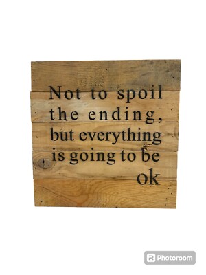 Spoil The Ending Distressed, Rustic,Wood Sign made of reclaimed pallets ...