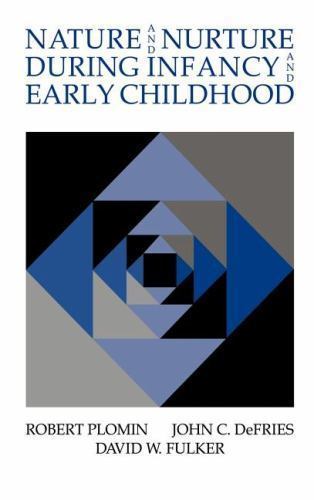 Nature and Nurture During Infancy and Early Childhood by John C ...