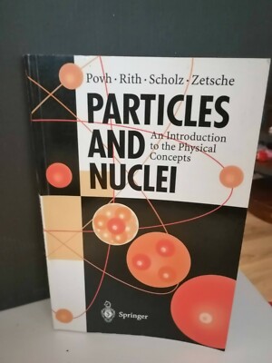 Particles And Nuclei: An Introduction To The Physical Concepts Bogdan Povh | eBay
