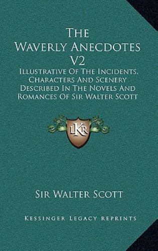 Waverly Anecdotes V2 : Illustrative of the Incidents, Characters and ...