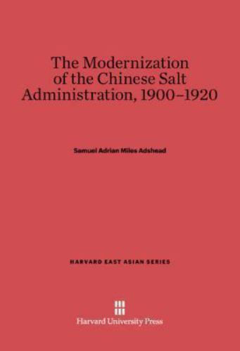 Harvard East Asian Ser.: Modernization of the Chinese Salt ...