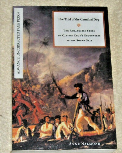 The Trial of the Cannibal Dog : The Remarkable Story of Captain Cook's ...