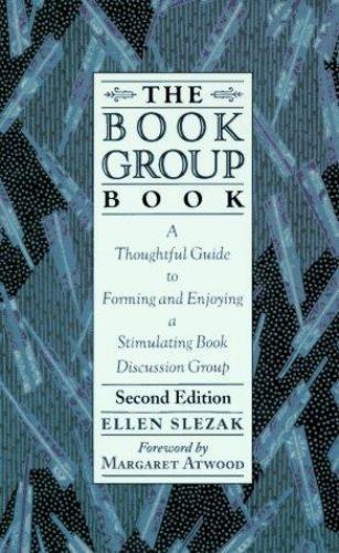 Book Group Book : A Thoughtful Guide to Forming and Enjoying a ...