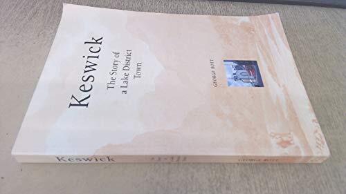 Keswick: The Story of a Lake District Town by Bott, George Paperback ...