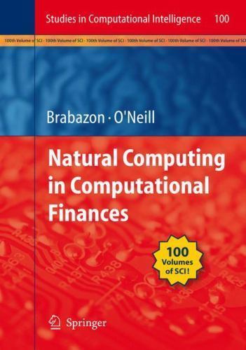 Studies in Computational Intelligence Ser.: Natural Computing in Computational Finance by ...